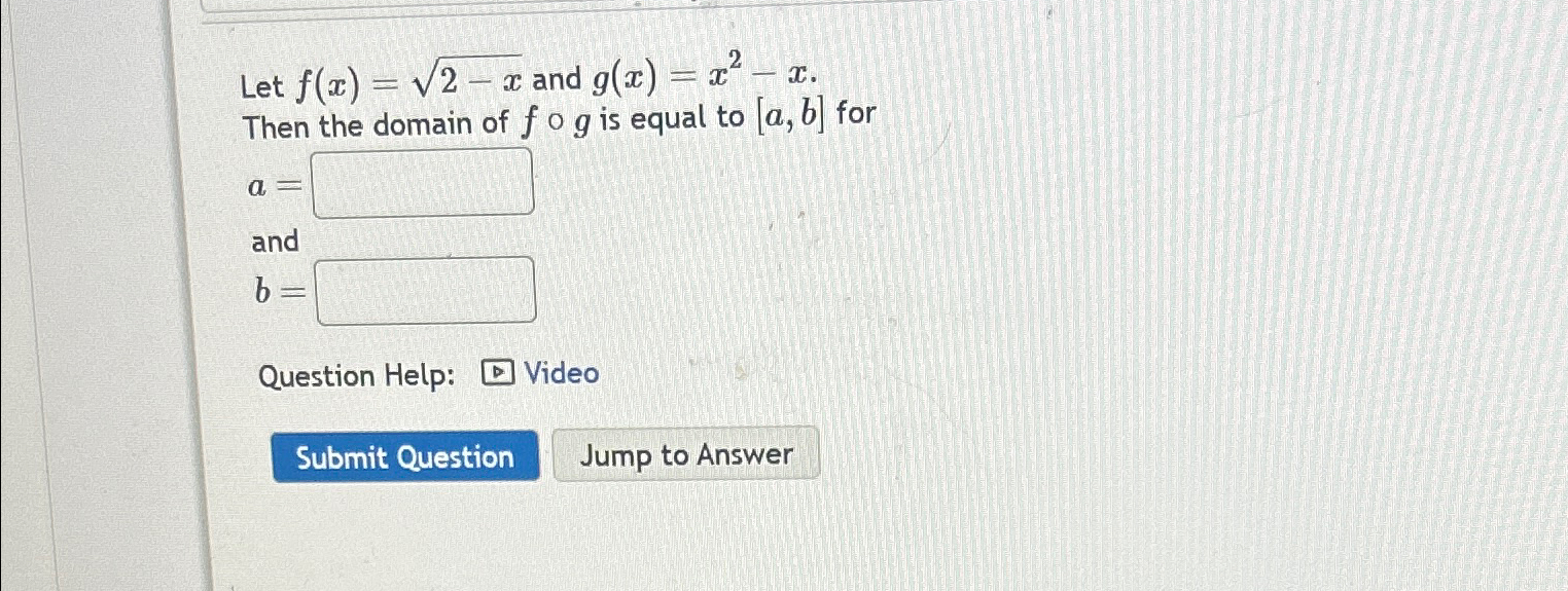 Solved Let f(x)=2-x2 ﻿and g(x)=x2-x.Then the domain of f@g | Chegg.com