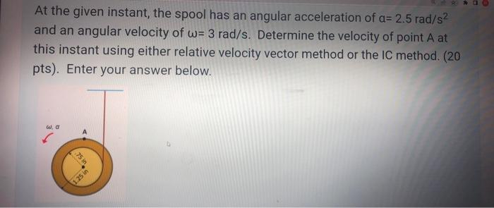 Solved At the given instant, the spool has an angular | Chegg.com