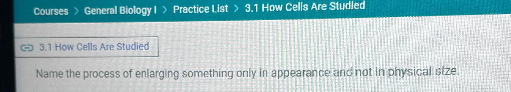 Solved Courses > ﻿General Biology I > ﻿Practice List >3.1 | Chegg.com
