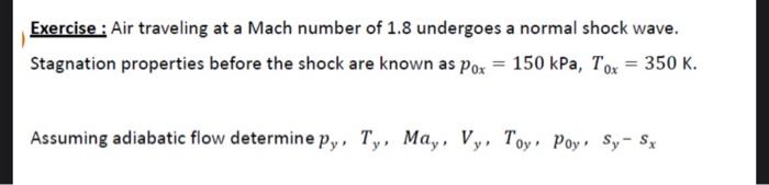 [Solved]: Exercise: Air traveling at a Mach number of 1.8 u