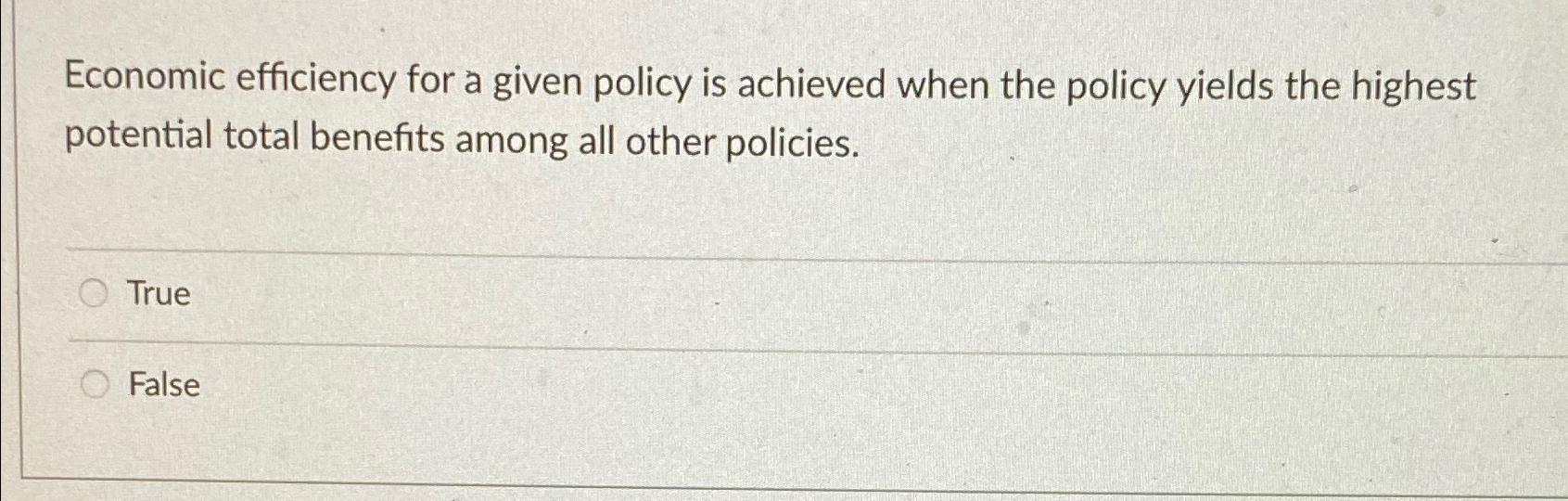 Solved Economic efficiency for a given policy is achieved | Chegg.com