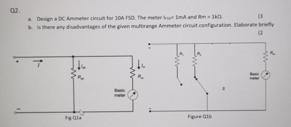 Solved Q2. a. Design a DC Ammeter circuit for 10A FSD. The | Chegg.com