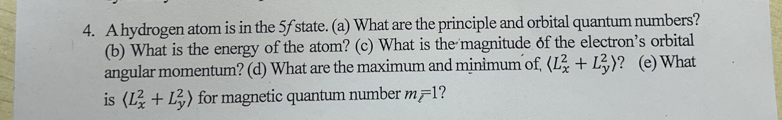 Solved A hydrogen atom is in the 5f ﻿state. (a) ﻿What are | Chegg.com