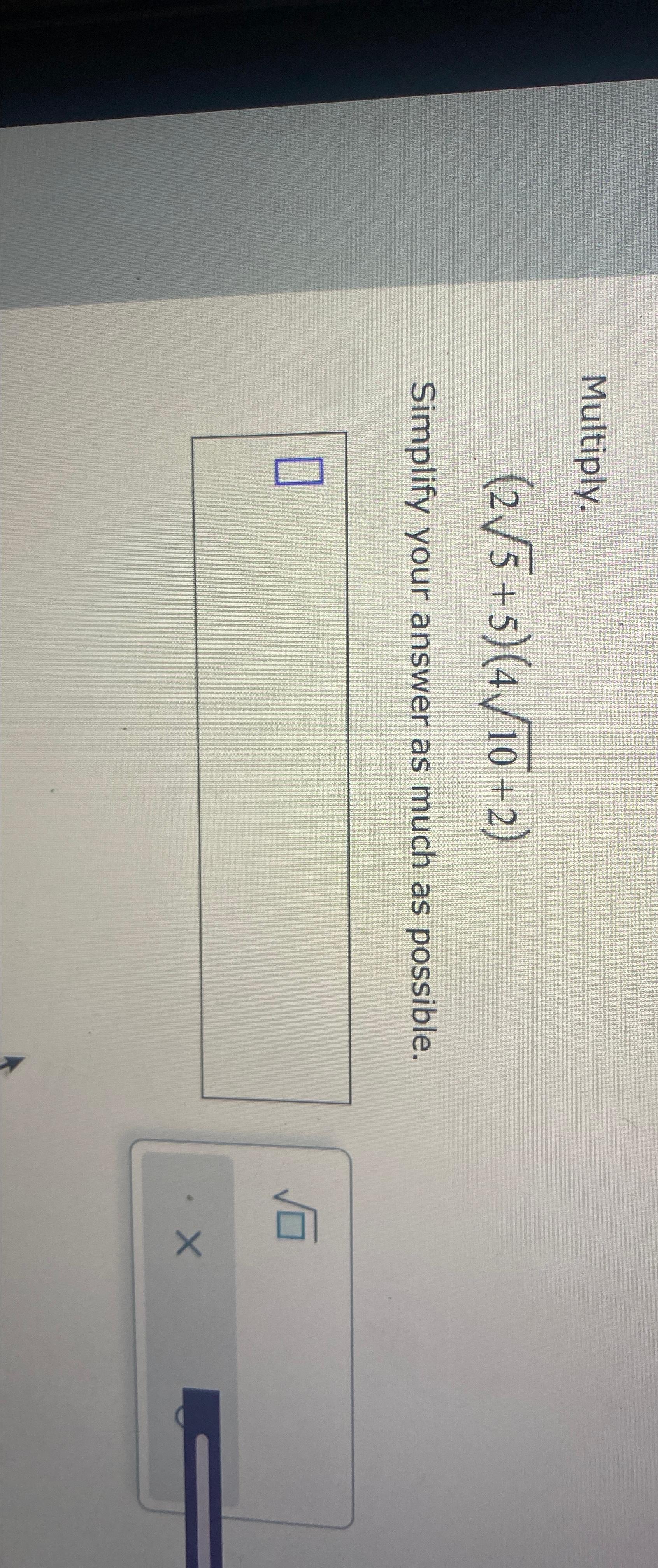 Solved Multiply.(252+5)(4102+2)Simplify your answer as much | Chegg.com