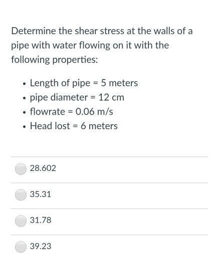 Solved Determine the shear stress at the walls of a pipe | Chegg.com