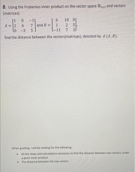 Solved 10 8: Using the Frobenius inner product on the vector | Chegg.com