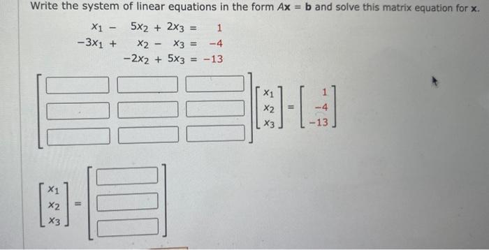 Solved Write the system of linear equations in the form Ax=b | Chegg.com