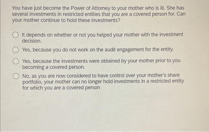 Solved You have just become the Power of Attorney to your | Chegg.com
