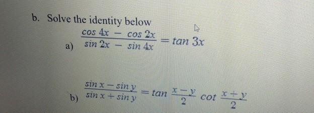 Solved b. Solve the identity below cos 4x cos 2x a) sin 2x | Chegg.com