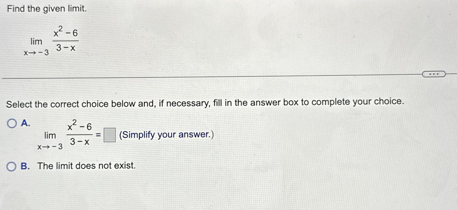 Solved Find the given limit.limx→-3x2-63-xSelect the correct | Chegg.com