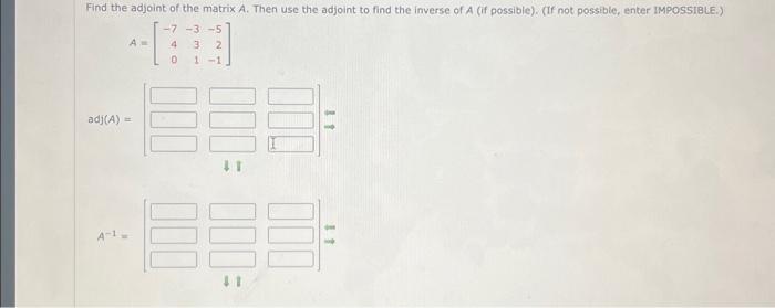 Solved Find the adjoint of the matrix A. Then use the | Chegg.com