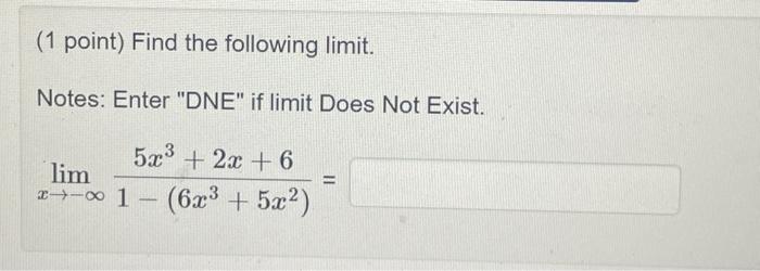 Solved (1 point) Find the following limit. Notes: Enter | Chegg.com