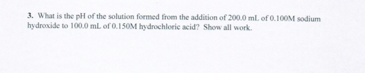 Solved What is the pH ﻿of the solution formed from the | Chegg.com