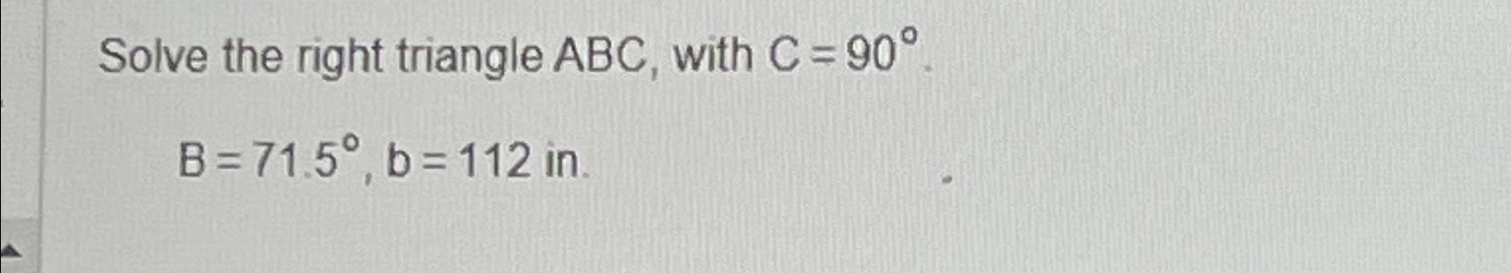 Solved Solve the right triangle ABC, with | Chegg.com