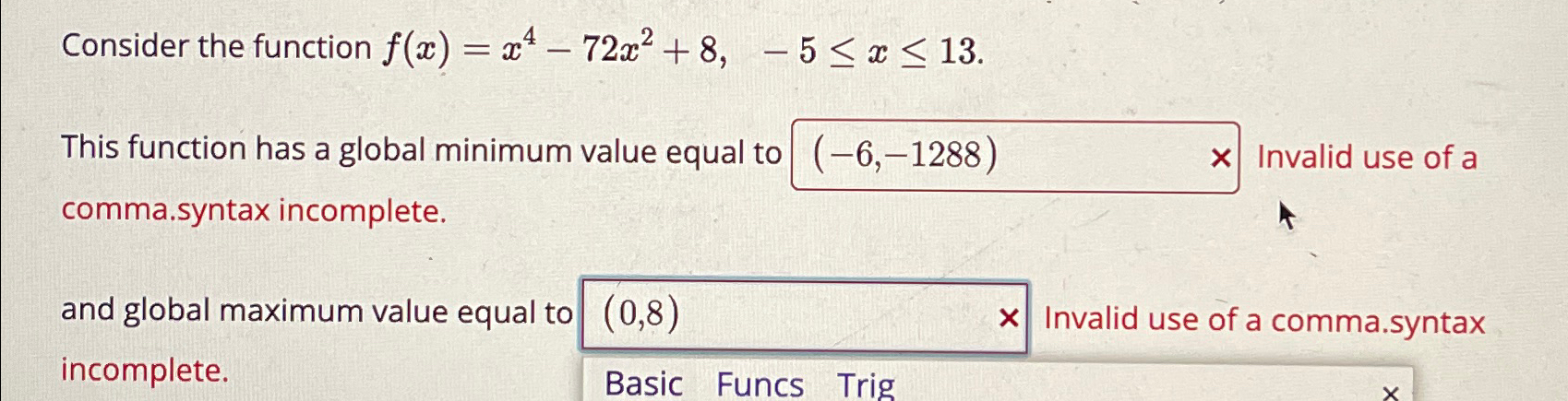 Solved Consider the function f(x)=x4-72x2+8,-5≤x≤13This | Chegg.com