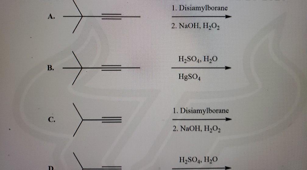 Solved 1. Disiamylborane A. 2. NaOH, HOA H2SO4, H20 B. HgSO, | Chegg.com