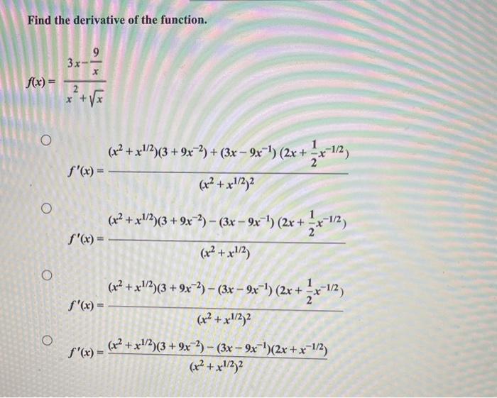 Solved Find the derivative of the function. f(x)=x2+x3x−x9 | Chegg.com