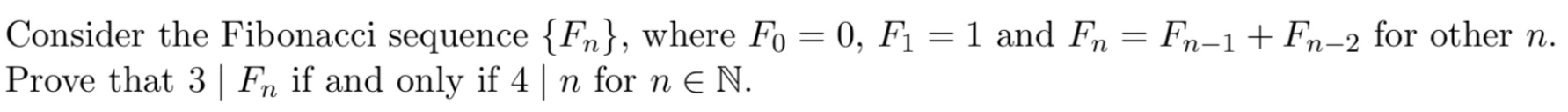 Solved Consider the Fibonacci sequence {Fn}, ﻿where | Chegg.com