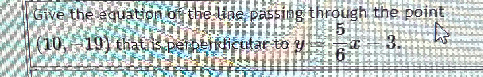 Solved Give the equation of the line passing through the | Chegg.com