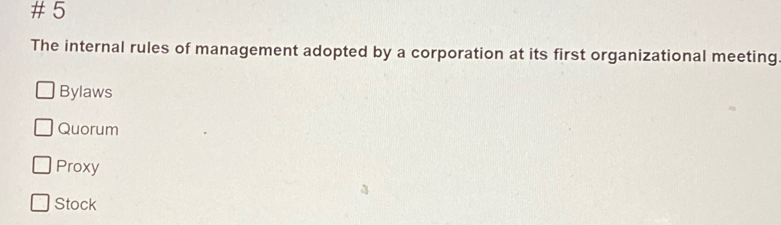 Solved The internal rules of management adopted by a | Chegg.com