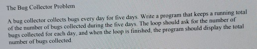 Solved The Bug Collector Problem A bug collector collects | Chegg.com