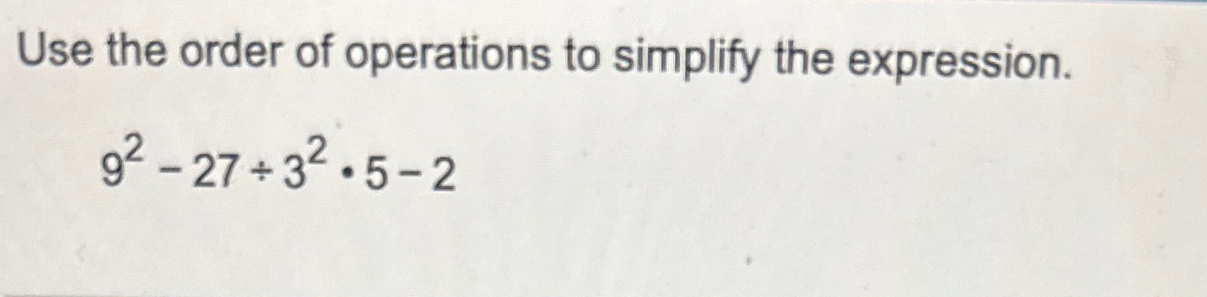 Solved Use the order of operations to simplify the | Chegg.com