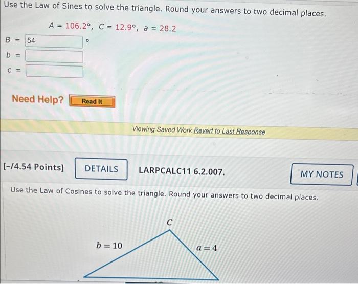 Solved Use the Law of Sines to solve the triangle. Round | Chegg.com