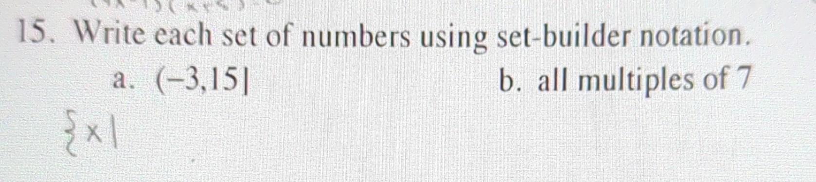 Solved 15. Write each set of numbers using set-builder | Chegg.com