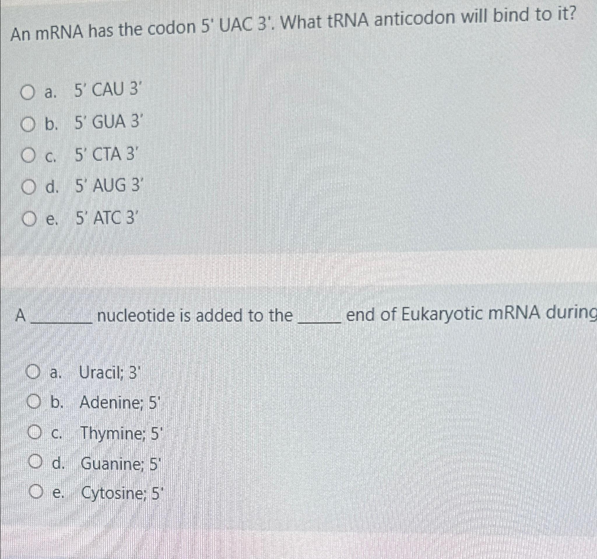 Solved An mRNA has the codon 5' ﻿UAC 3'. ﻿What tRNA | Chegg.com