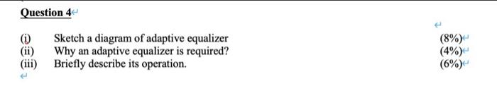 Solved (i) Sketch a diagram of adaptive equalizer (ii) Why | Chegg.com