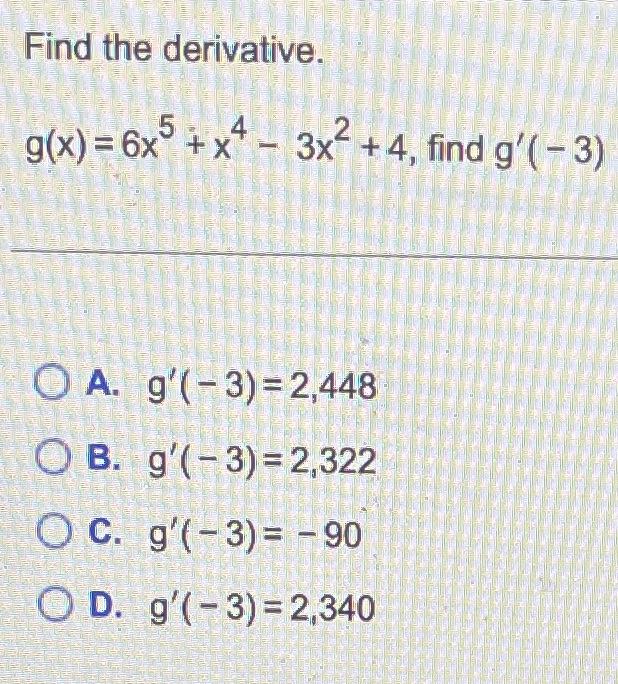 Solved Find The Derivative G X 6x5 X4−3x2 4 A