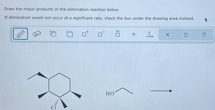 Solved Draw The Major Products Of The Elimination Reaction
