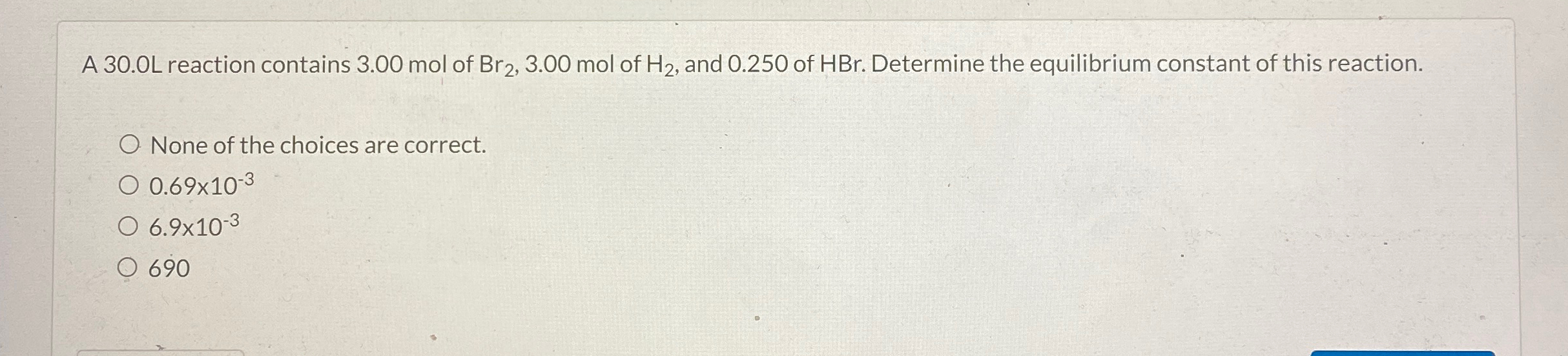 Solved A 30.0L ﻿reaction contains 3.00 ﻿mol of Br2,3.00 ﻿mol | Chegg.com