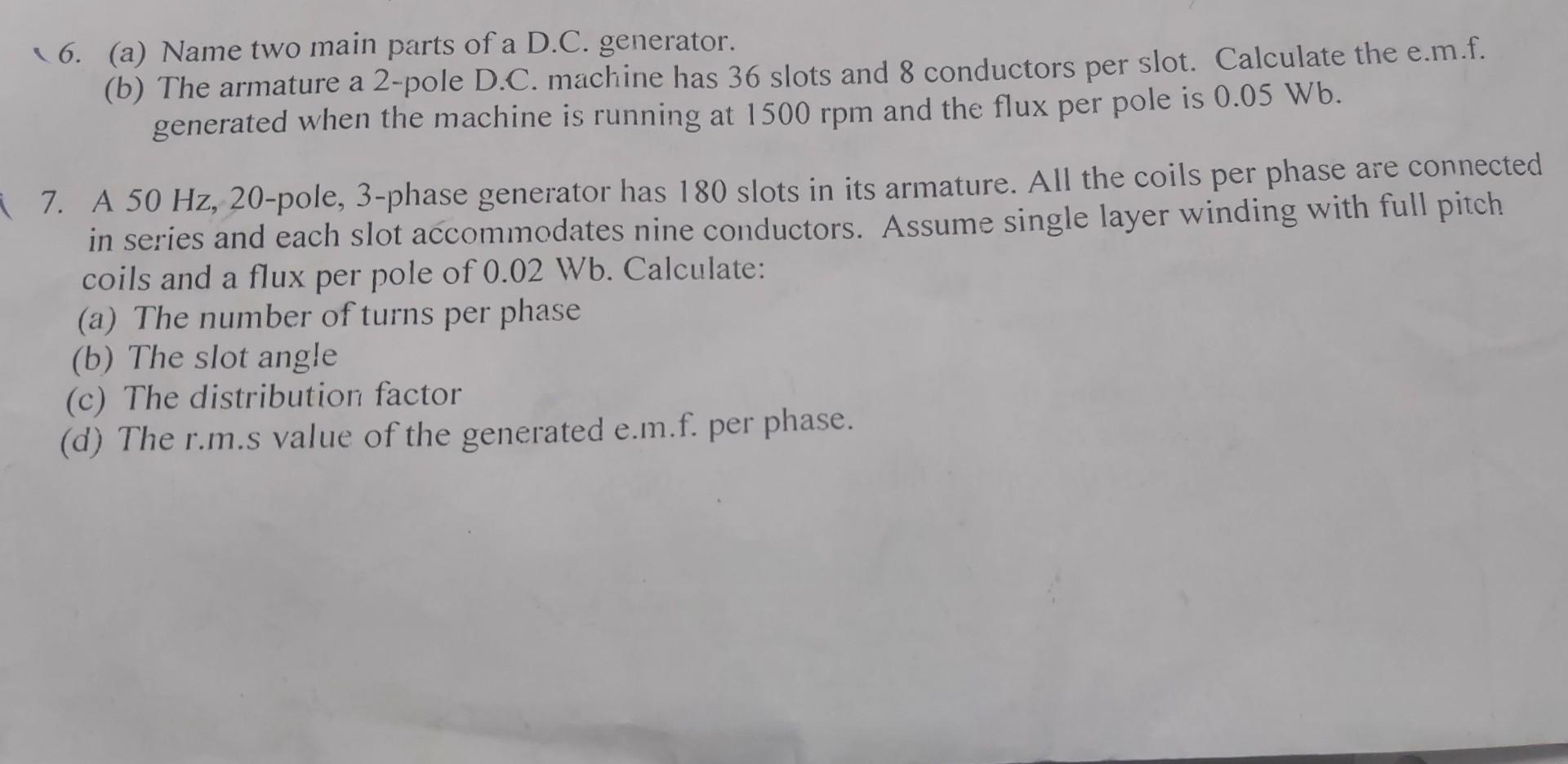 Solved 6. (a) Name two main parts of a D.C. generator. (b) | Chegg.com
