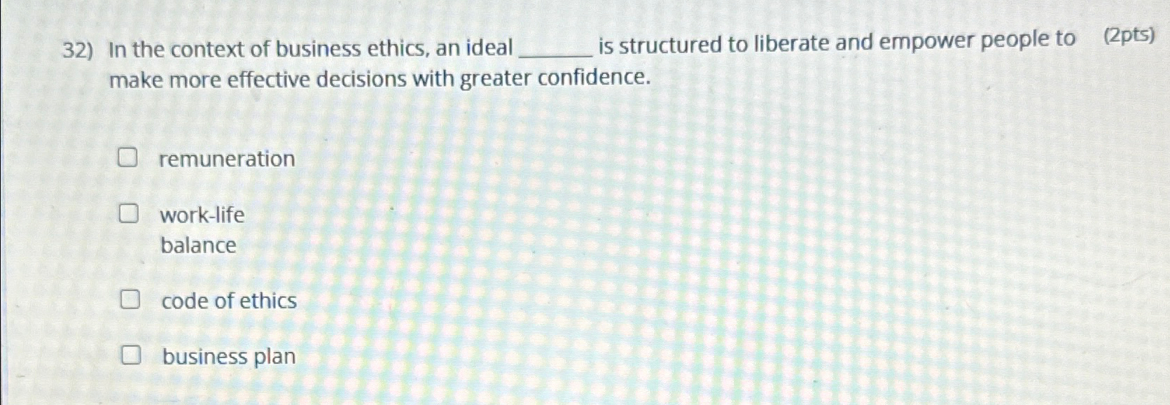 Solved In the context of business ethics, an ideal is | Chegg.com