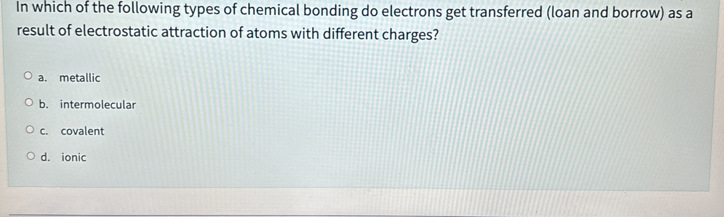 Solved In which of the following types of chemical bonding | Chegg.com