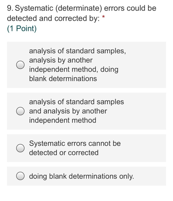 Solved 9. Systematic (determinate) errors could be detected | Chegg.com