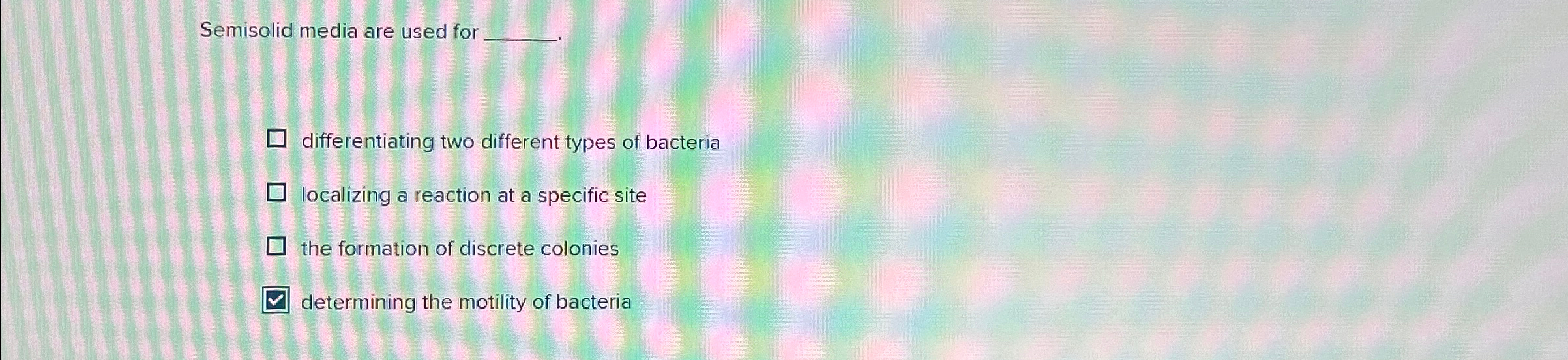 Solved Semisolid media are used fordifferentiating two | Chegg.com