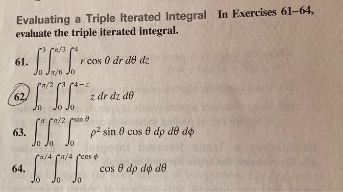 Solved Evaluating a Triple Iterated Integral In Exercises | Chegg.com Solved Evaluating a Triple Iterated Integral In Exercises | Chegg.com
