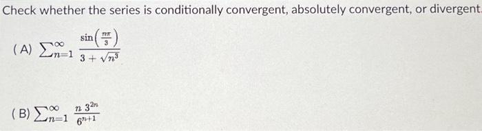 Solved Check whether the series is conditionally convergent, | Chegg.com