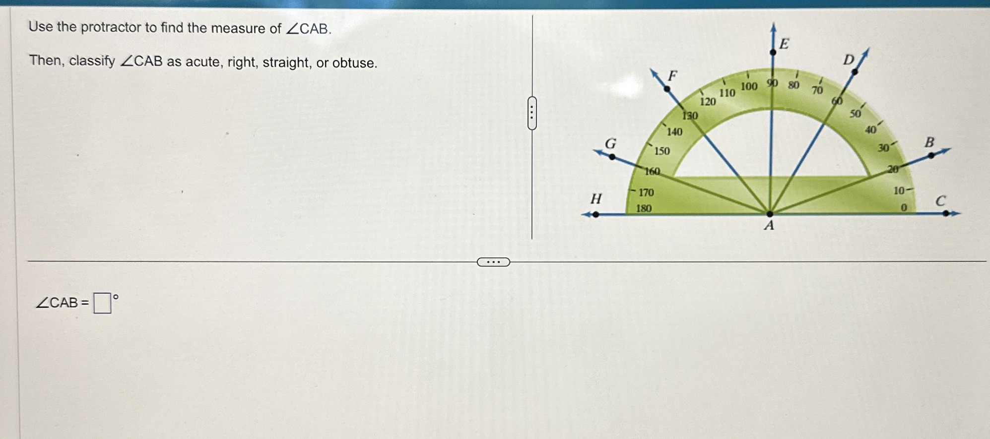 Solved Use the protractor to find the measure of ??CAB.Then, | Chegg.com