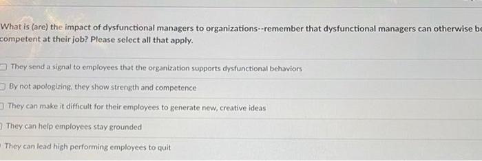 Solved What is (are) the impact of dysfunctional managers to | Chegg.com
