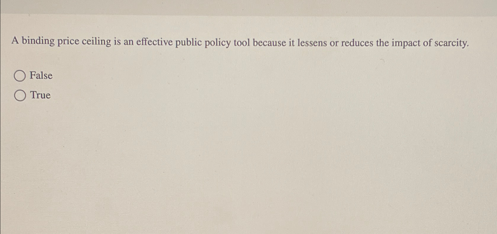 Solved A binding price ceiling is an effective public policy | Chegg.com