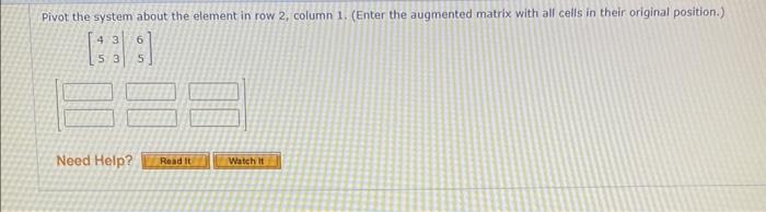 Solved Pivot the system about the element in row 2, column | Chegg.com