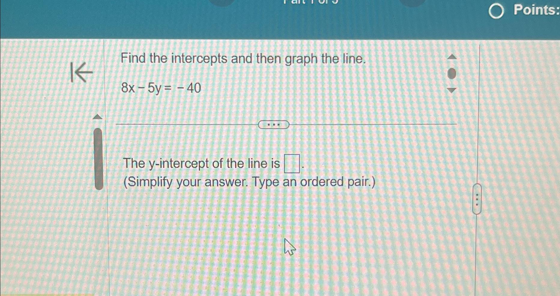 Solved Points:Find the intercepts and then graph the | Chegg.com