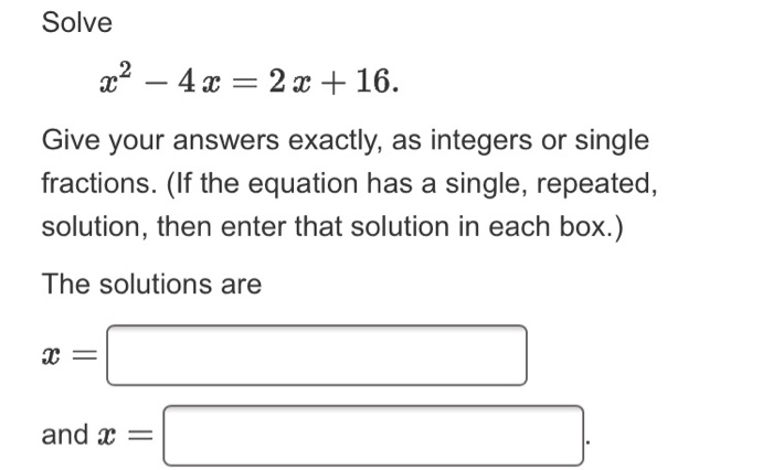 Solved Solve 22 – 4x = 2 x + 16. Give your answers exactly, | Chegg.com