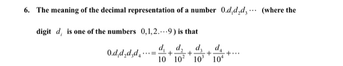 Solved 6. The meaning of the decimal representation of a | Chegg.com
