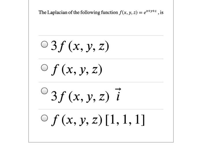 Solved The Laplacian of the following function f(x, y, z) = | Chegg.com