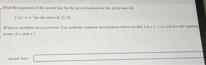 Solved Find the equation of the secant line for the given | Chegg.com