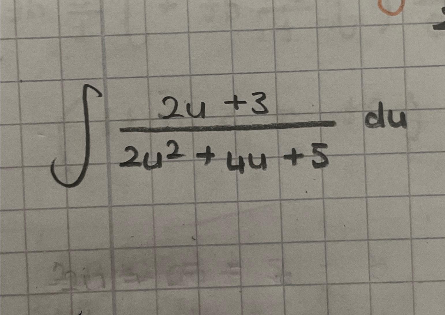 Solved ∫﻿﻿2u+32u2+4u+5du | Chegg.com
